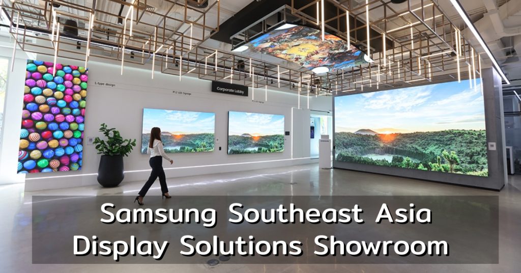 Samsung โชว์เคสนวัตกรรมจอภาพยิ่งใหญ่ Samsung Southeast Asia Display ...